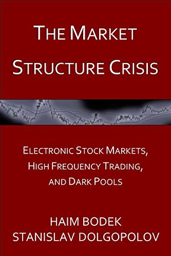 The Market Structure Crisis: Electronic Stock Markets, High Frequency ...