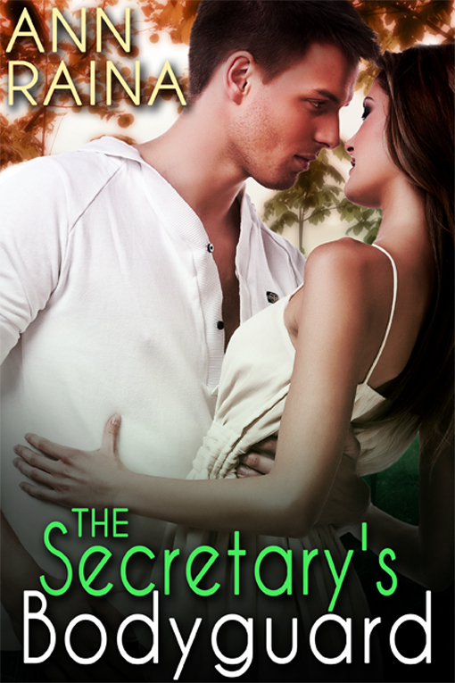 The Secretary's Bodyguard by Ann Raina | Goodreads
