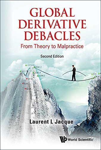 Global Derivative Debacles: From Theory To Malpractice (Second Edition ...
