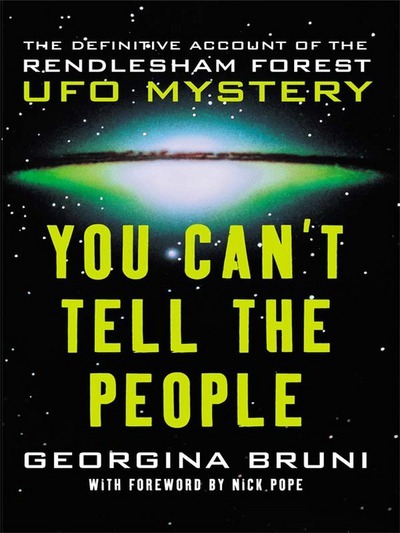 You Can't Tell the People: The Definitive Account of the Rendlesham ...