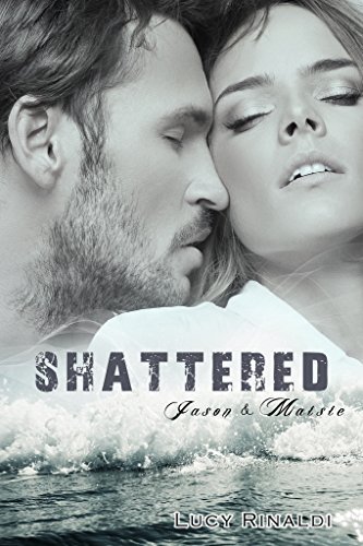 Shattered: Jason & Maisie. (Twins Book 1) by Lucy Rinaldi | Goodreads