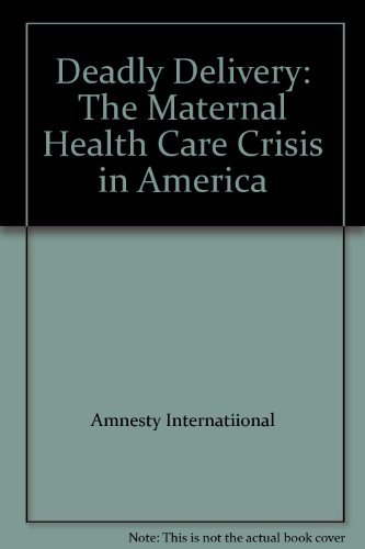 Deadly Delivery: The Maternal Health Care Crisis in America by Amnesty ...