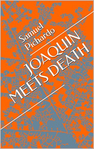 JOAQUIN MEETS DEATH by Samuel Pichardo | Goodreads