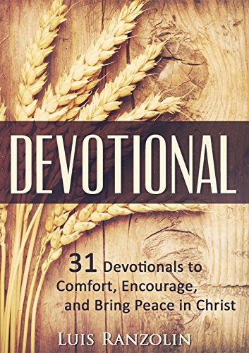 Devotional: 31 Devotionals to Comfort, Encourage, and Bring Peace in ...