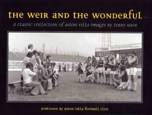 The Weir and the Wonderful: A Classic Collection of Aston Villa Images ...
