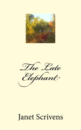 The Late Elephant (Tales from Old Swepi #1) by Janet Scrivens | Goodreads