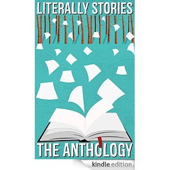 Literally Stories - The Anthology: Short Stories From Around The World ...