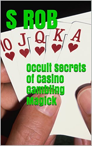 Occult Secrets of Casino Gambling Magick by S. Rob | Goodreads