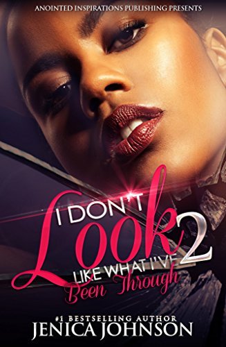 I Don't Look Like What I've Been Through 2 by Jenica Johnson | Goodreads