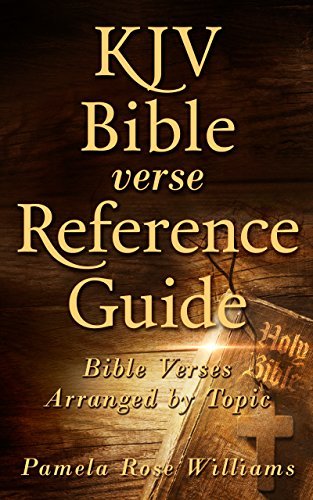 KJV Bible Verse Reference Guide: Bible Verses Arranged by Topic by ...