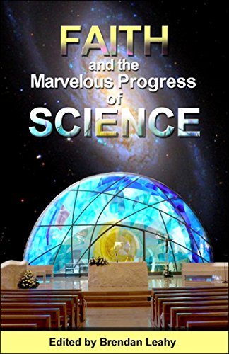 Faith and the Marvelous Progress of Science by Brendan Leahy | Goodreads
