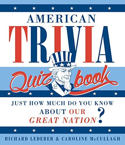American Trivia Quiz Book: Just How Much Do You Know about Our Great ...