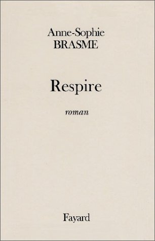Respire by Anne-Sophie Brasme | Goodreads