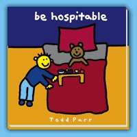 Be Hospitable by Todd Parr | Goodreads