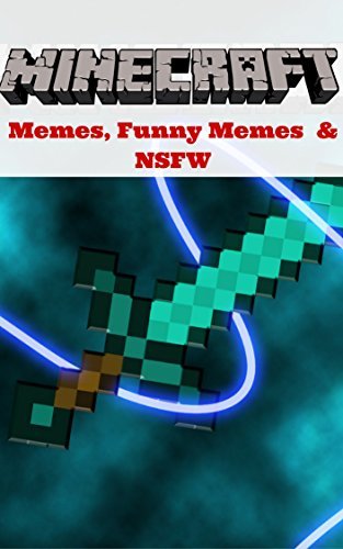 MINECRAFT: Hilarious Memes, Funny Memes & NSFW by Memes | Goodreads
