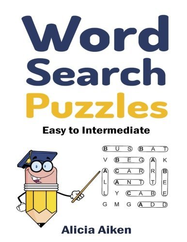 Word Search Puzzles: Easy to Intermediate by Alicia Aiken | Goodreads