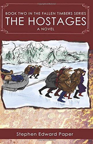 The Hostages (The Fallen Timbers Series #2) by Stephen Edward Paper ...