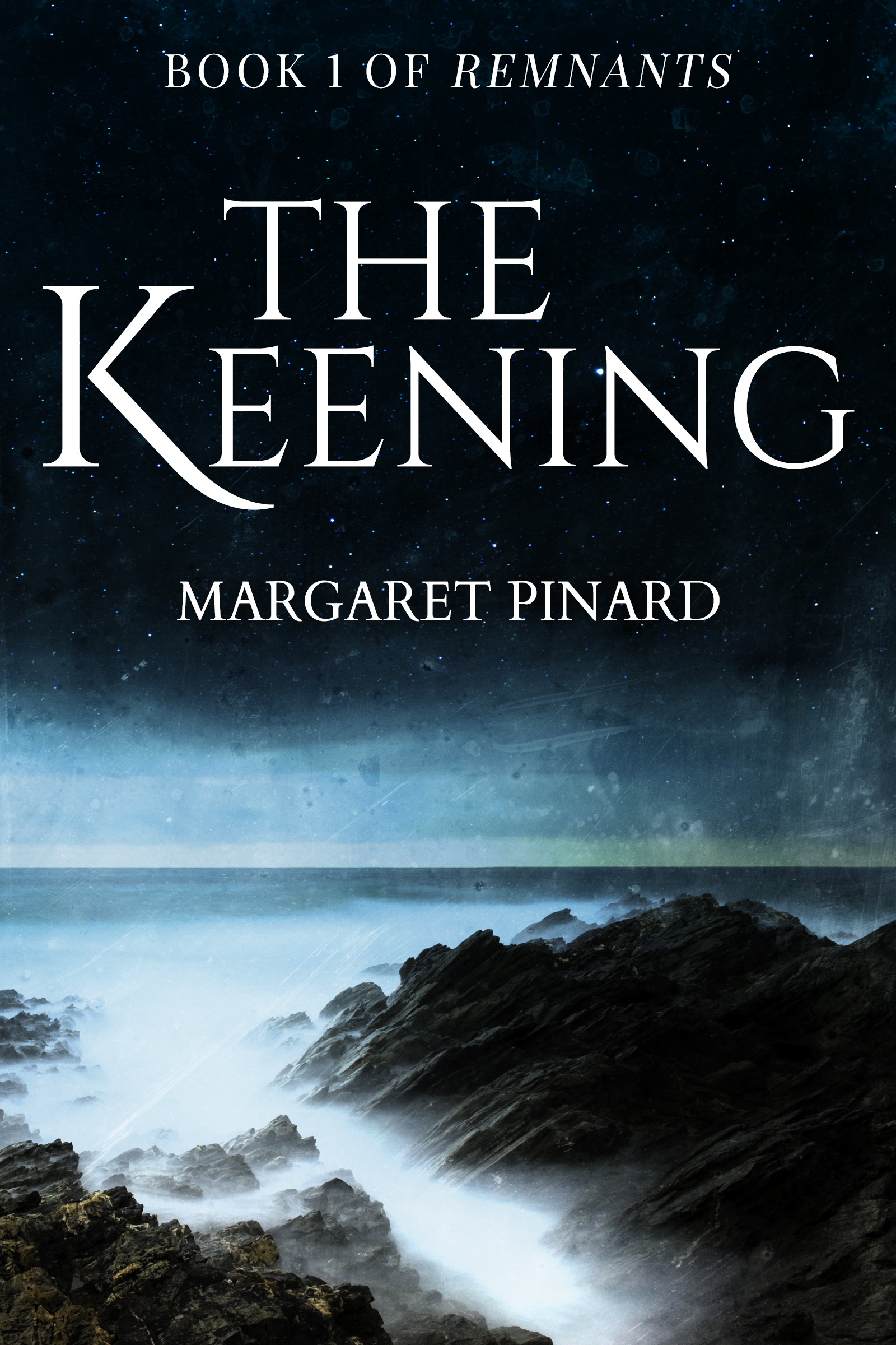 The Keening (Remnants, #1) by Margaret Pinard | Goodreads