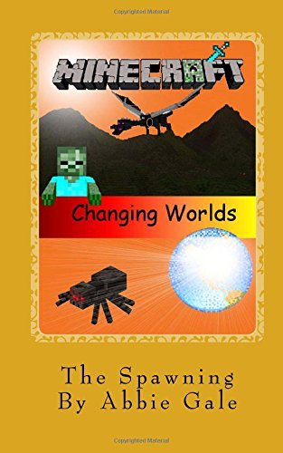 Minecraft Changing Worlds The Spawning: Minecraft Changing Worlds The ...
