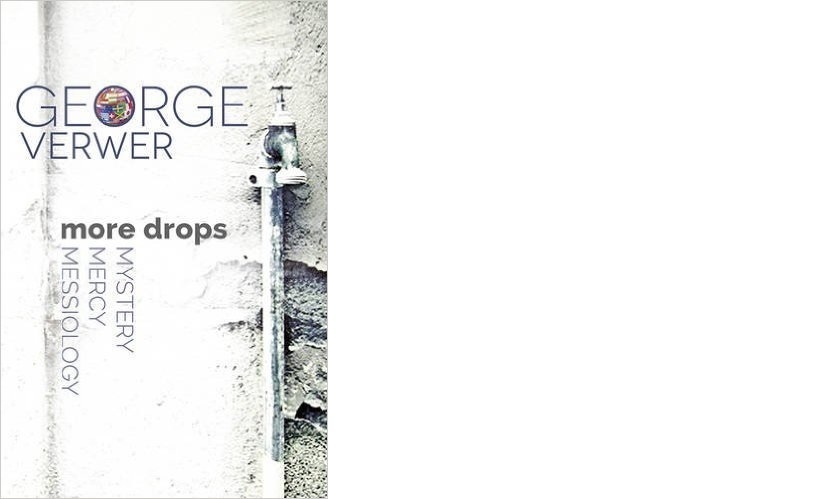 More Drops: Mystery, Mercy and Messiology by George Verwer | Goodreads