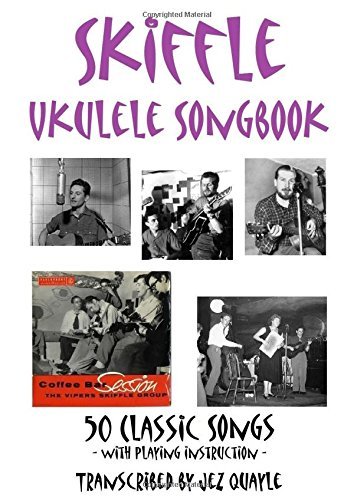 Skiffle Ukulele Songbook - 50 Classic Songs by Jez Quayle | Goodreads