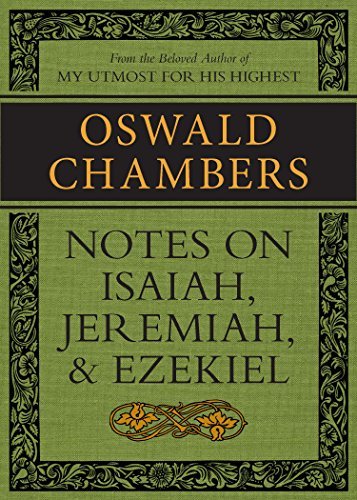 Notes on Isaiah, Jeremiah, and Ezekiel by Oswald Chambers | Goodreads
