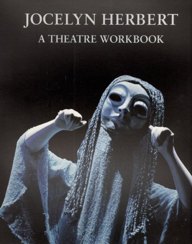 Jocelyn Herbert: A Theatre Workbook by Cathy Courtney | Goodreads