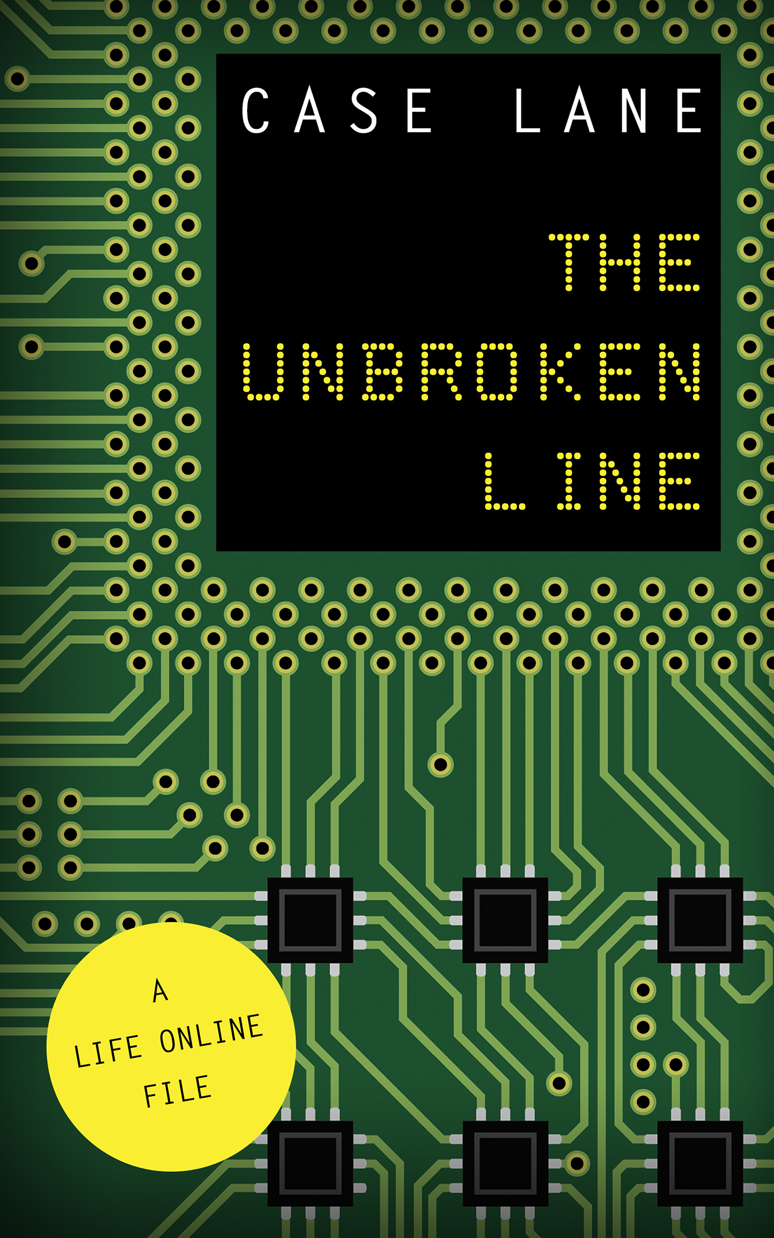 The Unbroken Line: A Future Tech Cyber Thriller by Case Lane | Goodreads