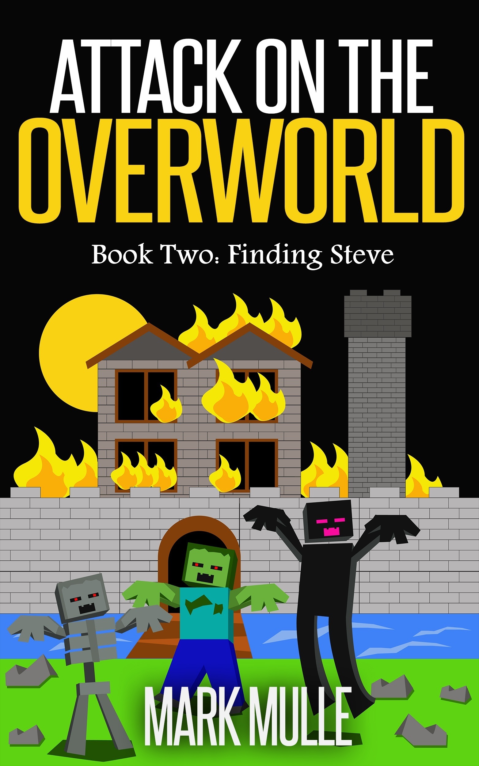 Attack on the Overworld, Book Two: Finding Steve by Mark Mulle | Goodreads