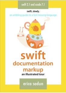 Swift Documentation Markup by Erica Sadun | Goodreads