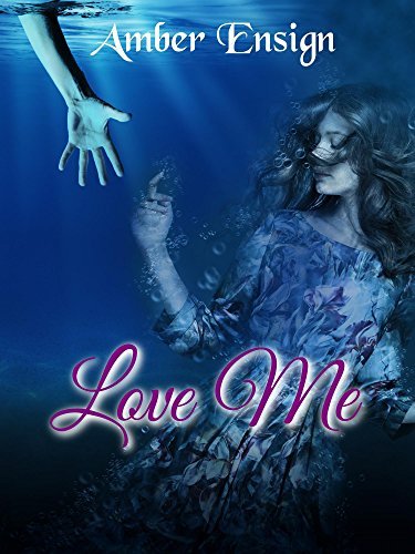Love Me (Finding Love Book 3) by Amber Ensign | Goodreads