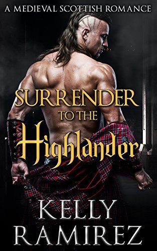 Surrender To The Highlander by Kelly Ramirez | Goodreads