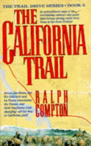 The California Trail (Trail Drive) by Ralph Compton | Goodreads
