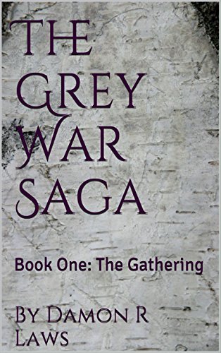 The Grey War Saga: Book One: The Gathering by Damon R. Laws | Goodreads