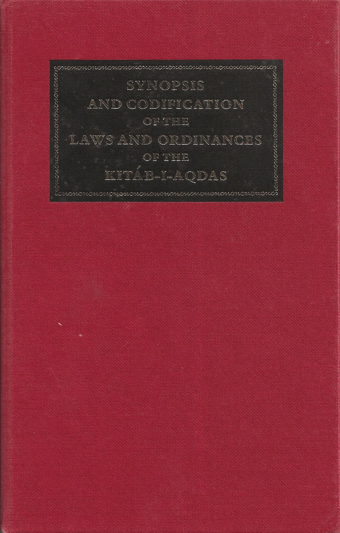 A Synopsis and Codification of the Kitáb-i-Aqdas by Universal House of ...