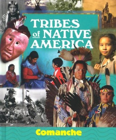 Tribes of Native America - Comanche by Marla Felkins Ryan | Goodreads