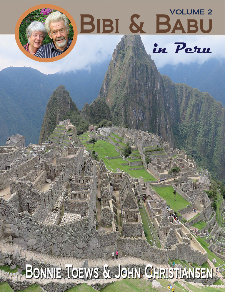 Bibi & Babu in Peru (Bibi & Babu Travel Series) by Bonnie Toews | Goodreads