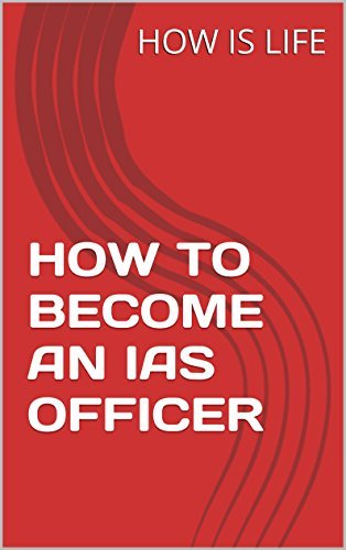 HOW TO BECOME AN IAS OFFICER by HOW IS LIFE | Goodreads