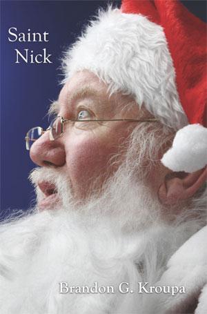 Saint Nick by Brandon G. Kroupa | Goodreads
