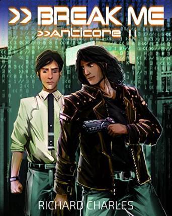 Break Me (Anticore #2) by Richard Charles | Goodreads