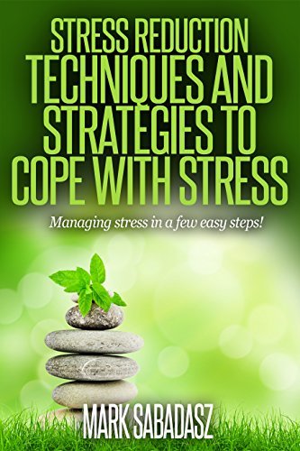 Stress: 20 Powerful Techniques To Reduce Stress: A Quick Guide To A ...