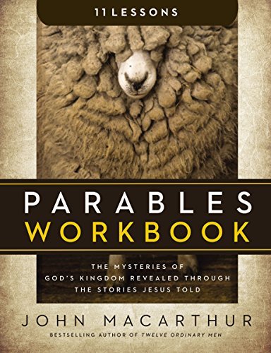 Parables Workbook: The Mysteries of God's Kingdom Revealed Through the ...