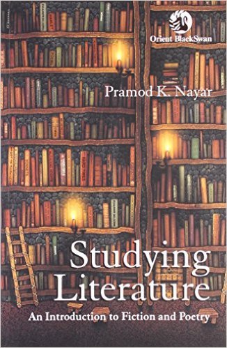 Studying Literature: An Introduction to Fiction and Poetry by Pramod K ...
