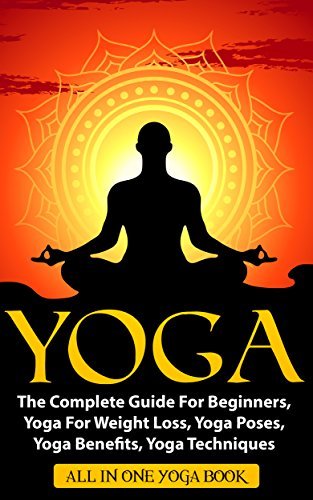 YOGA: The Complete Guide For Beginners, Yoga For Weight Loss, Yoga ...