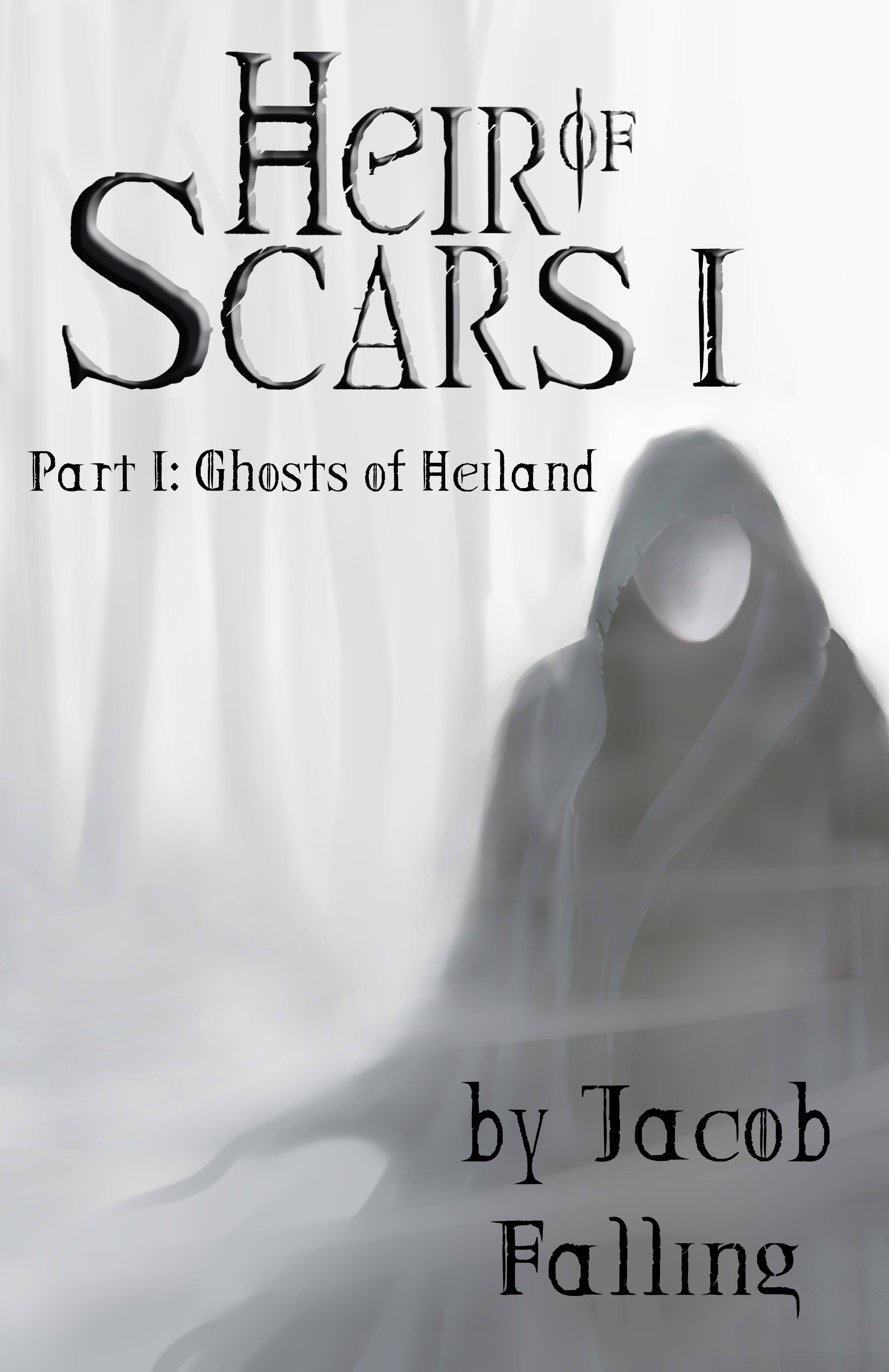 Ghosts of Heiland (Heir of Scars I, Part One) by Jacob Falling | Goodreads