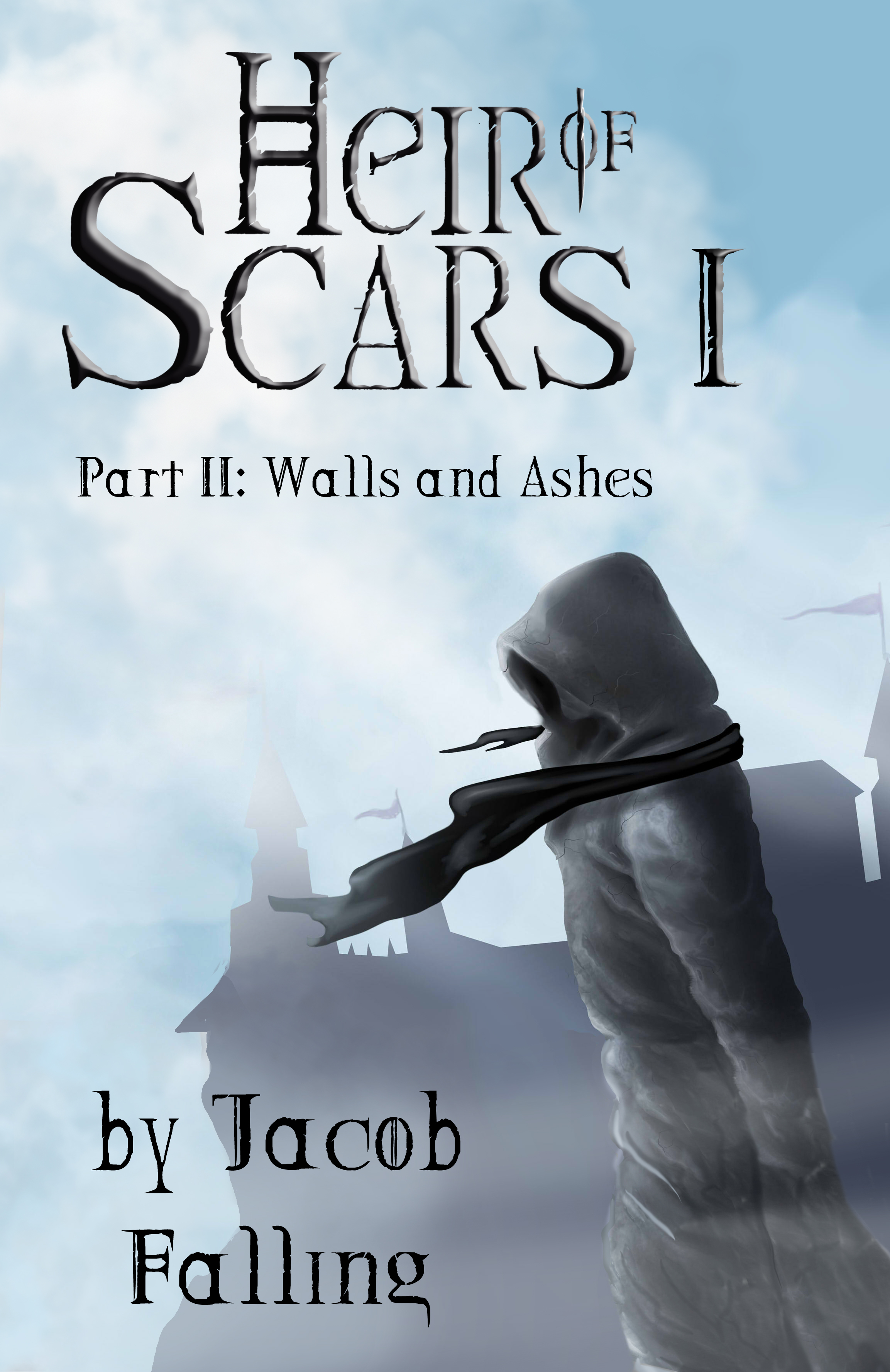Walls and Ashes (Heir of Scars I, Part Two) by Jacob Falling | Goodreads