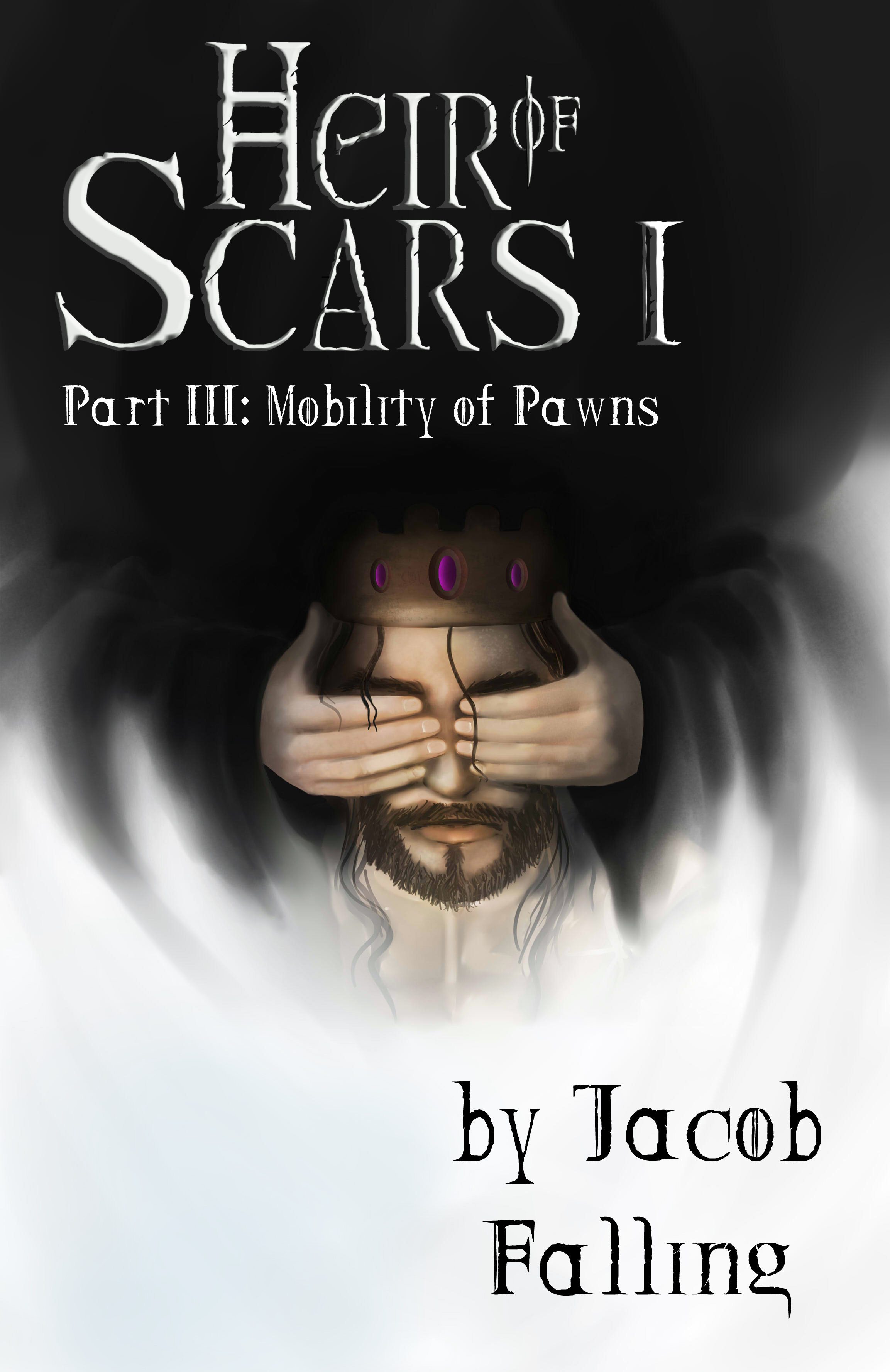 Mobility of Pawns (Heir of Scars I, Part Three) by Jacob Falling ...
