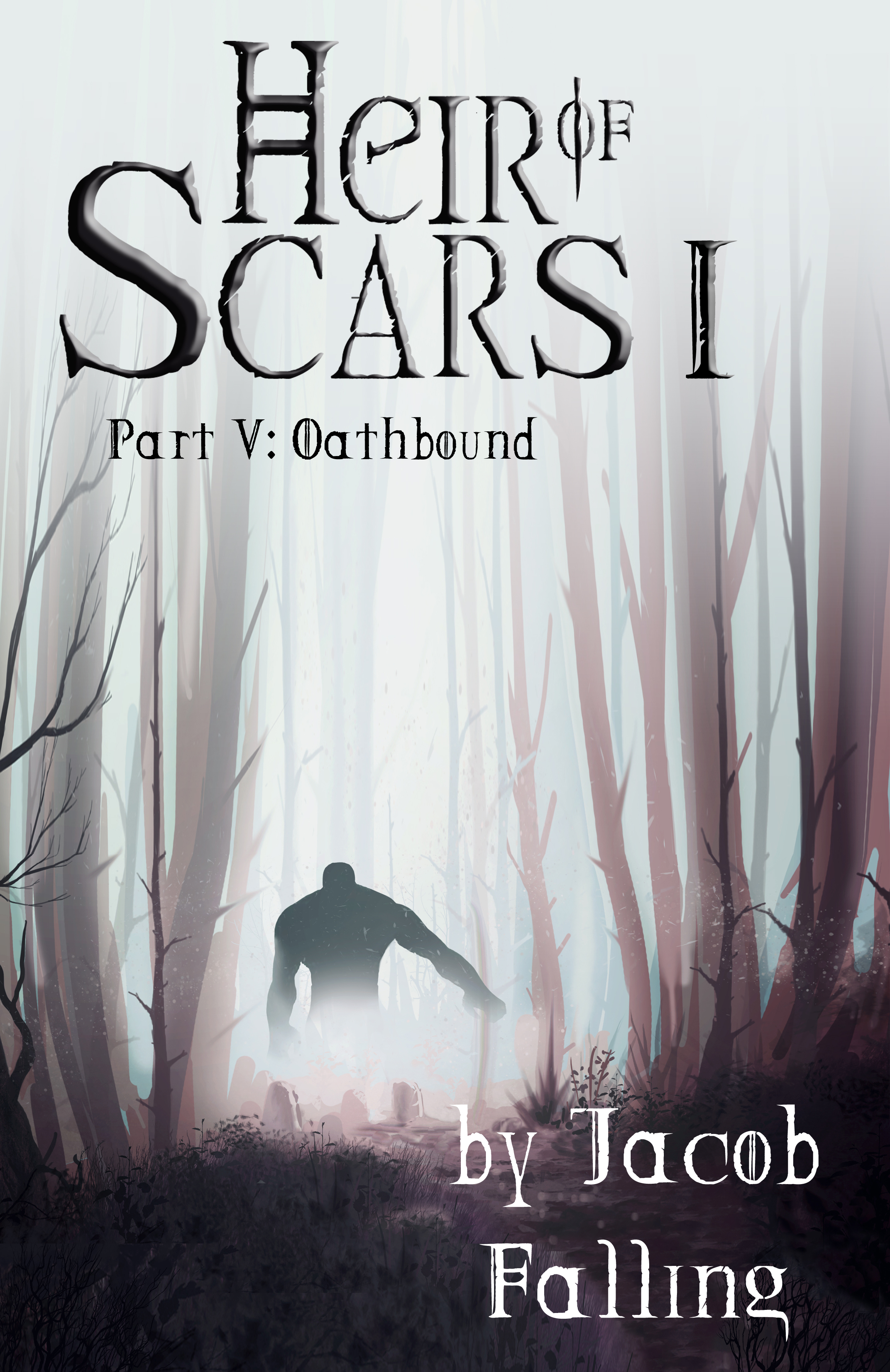 Oathbound (Heir of Scars I, Part Five) by Jacob Falling | Goodreads