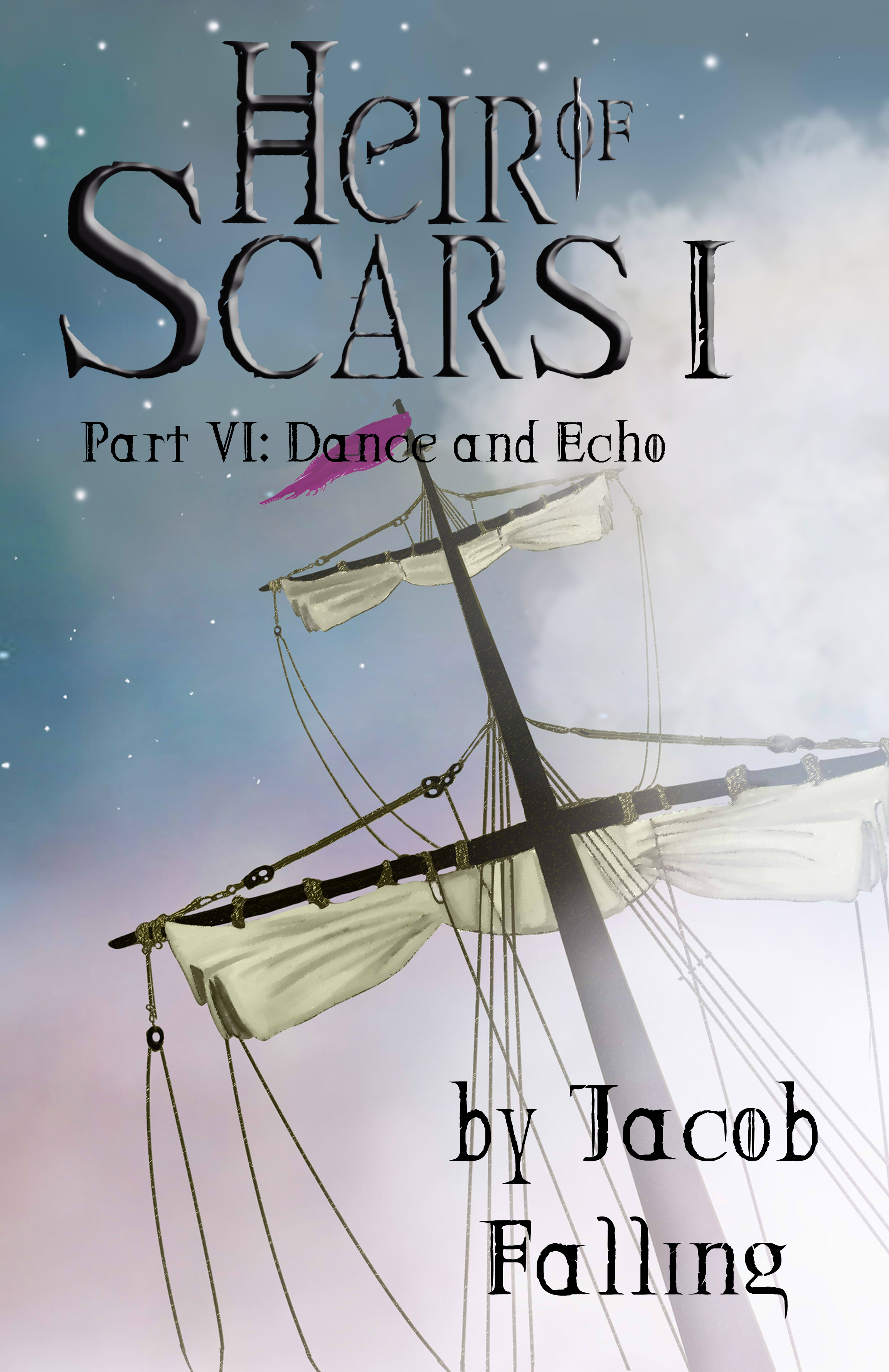 Dance and Echo (Heir of Scars I, Part Six) by Jacob Falling | Goodreads