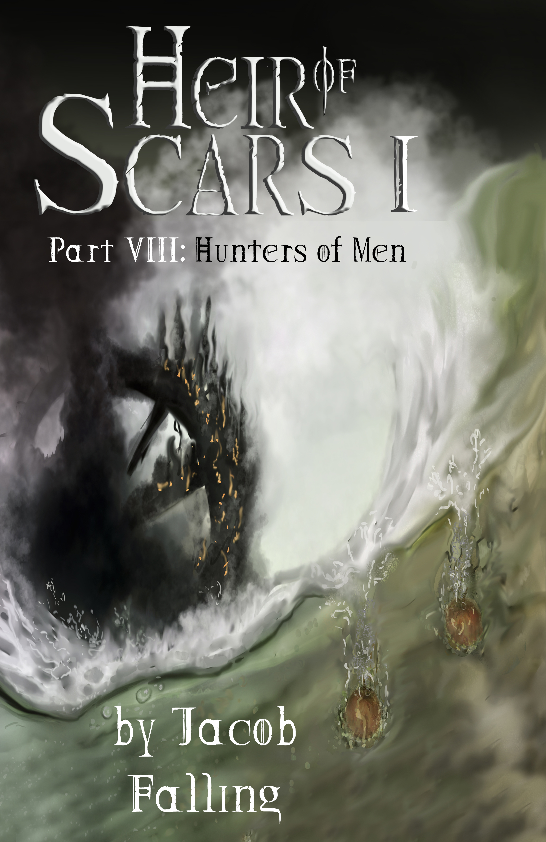 Hunters of Men (Heir of Scars I, Part Eight) by Jacob Falling | Goodreads